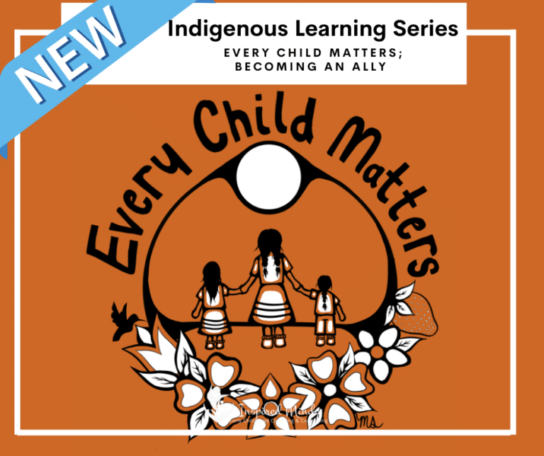 NEW! Indigenous Learning Series: Every Child Matters: Becoming an Ally ...